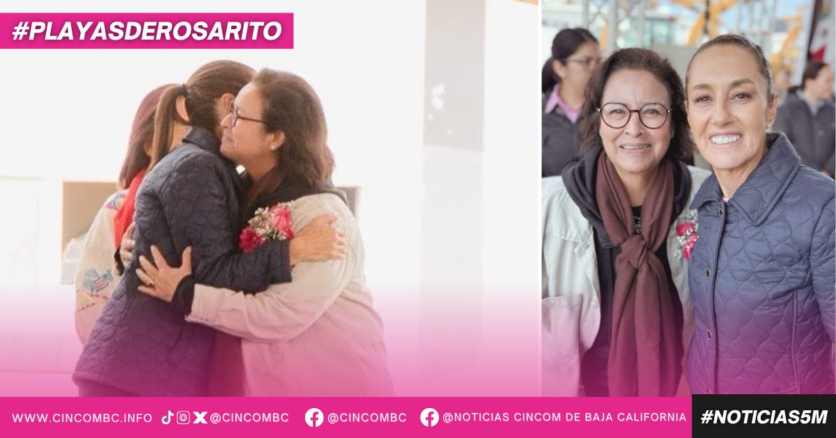 "PLAYAS DE ROSARITO ES SU CASA, DRA. CLAUDIA SHEINBAUM": PRESIDENTA ...